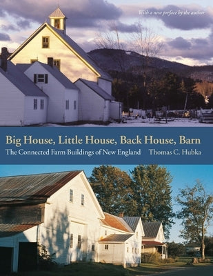 Big House, Little House, Back House, Barn: The Connected Farm Buildings ...