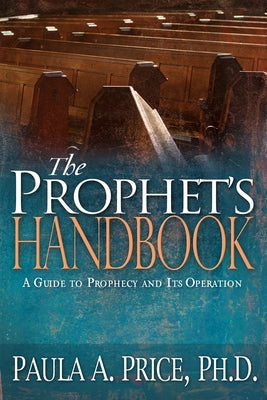 The Prophet's Handbook: A Guide to Prophecy and Its Operation ...