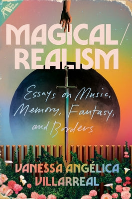 Magical/Realism: Essays on Music, Memory, Fantasy, and Borders ...